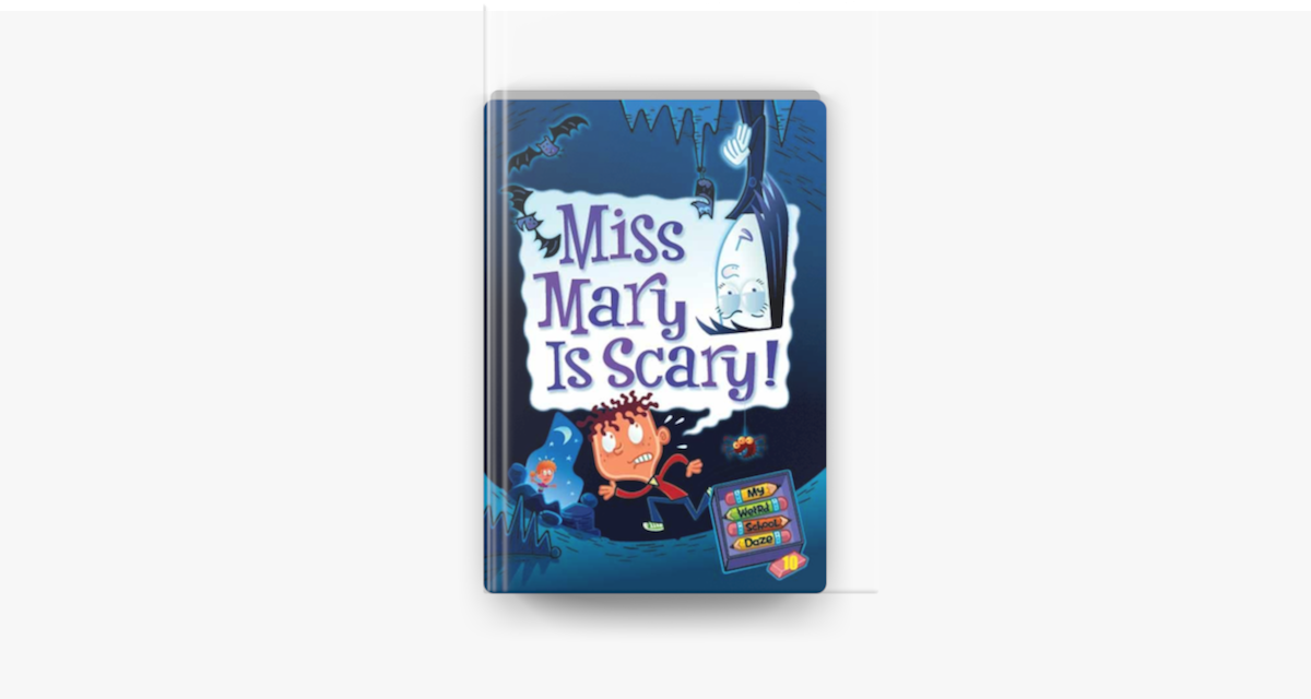 ‎My Weird School Daze #10: Miss Mary Is Scary! by Dan Gutman on Apple Books