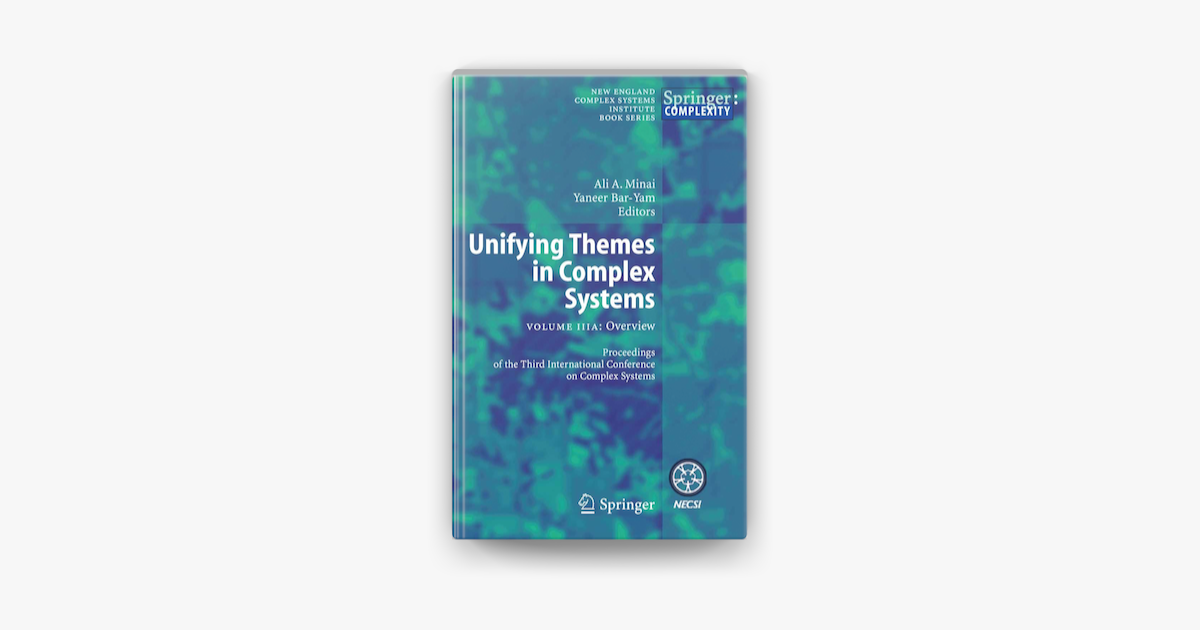 ‎Unifying Themes in Complex Systems by Ali A. Minai & Yaneer Bar-Yam on ...