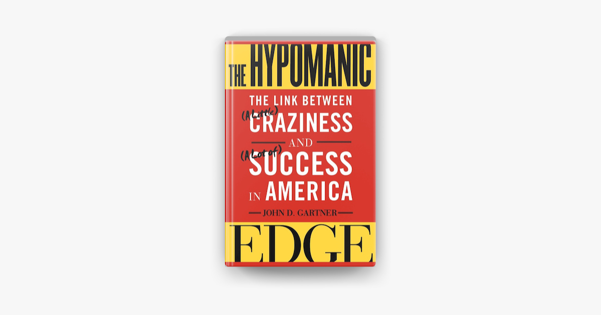 ‎The Hypomanic Edge by John D. Gartner on Apple Books