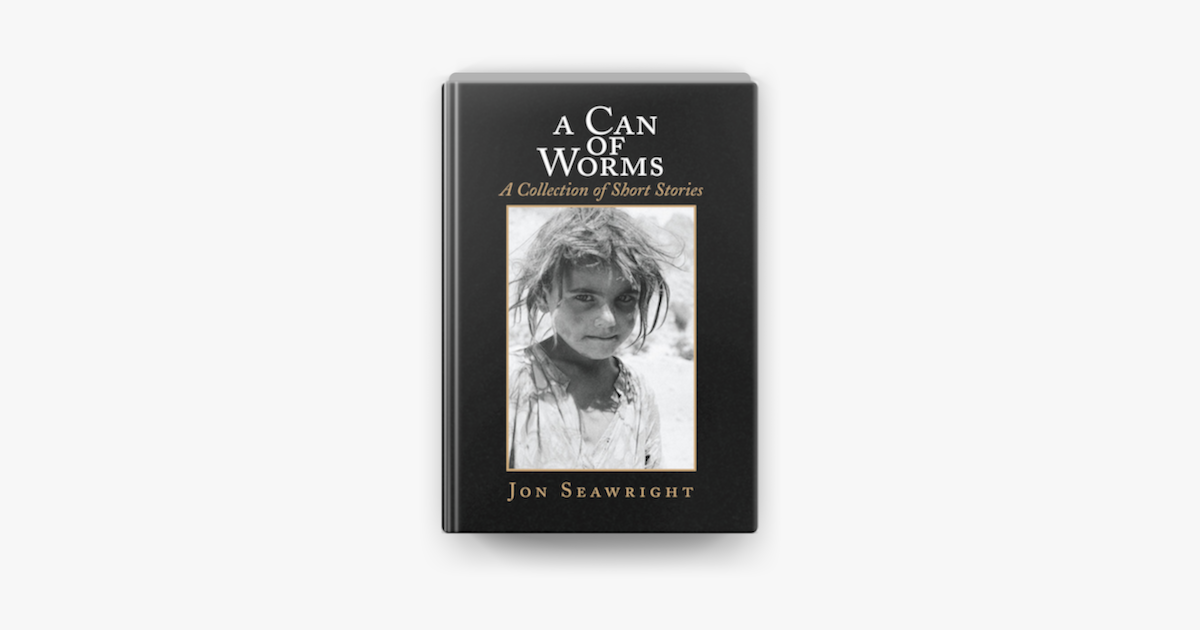 ‎A Can of Worms: a Collection of Short Stories by Jon Seawright on ...