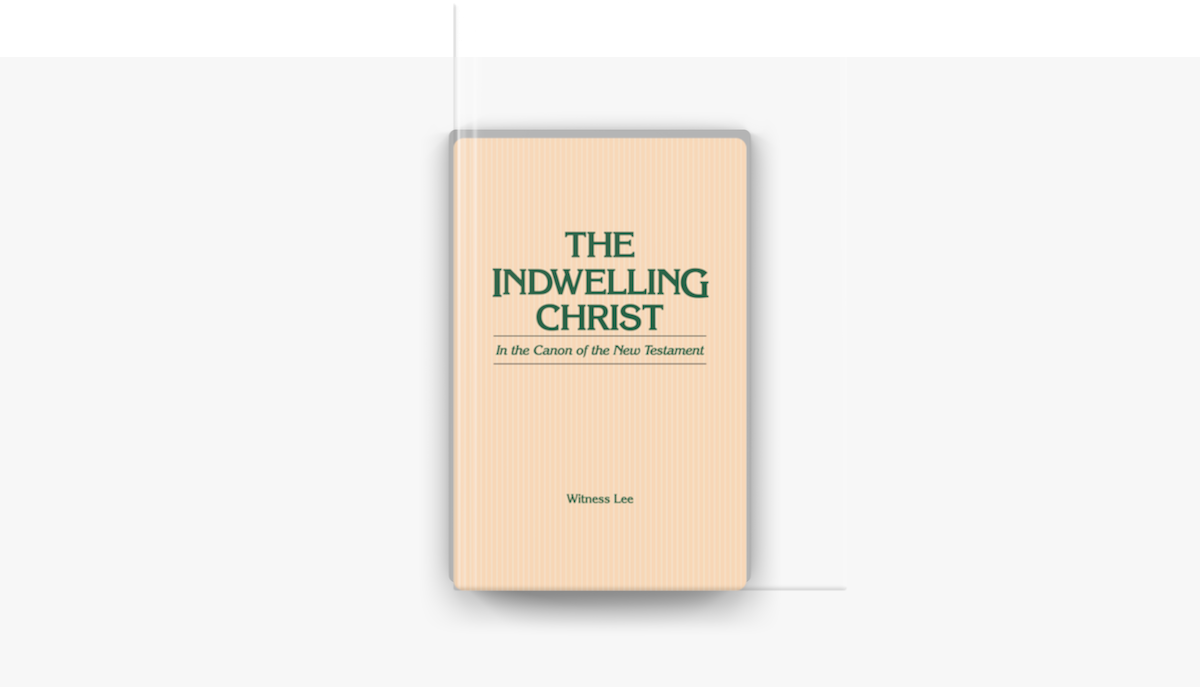 ‎The Indwelling Christ in the Canon of the New Testament by Witness Lee ...