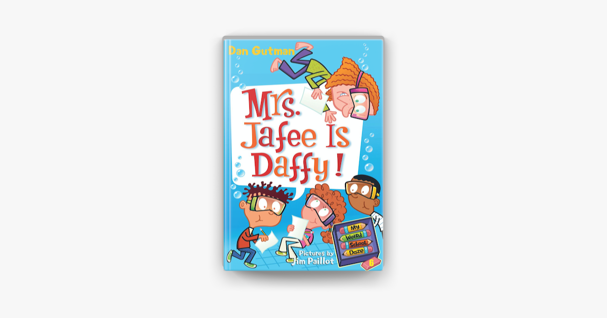 ‎My Weird School Daze #6: Mrs. Jafee Is Daffy! by Dan Gutman on Apple Books