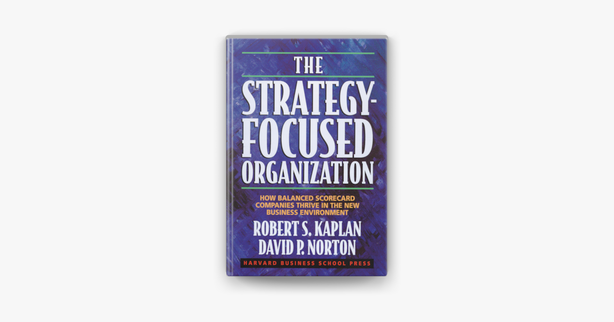 ‎The Strategy-Focused Organization by Robert S. Kaplan & David P ...