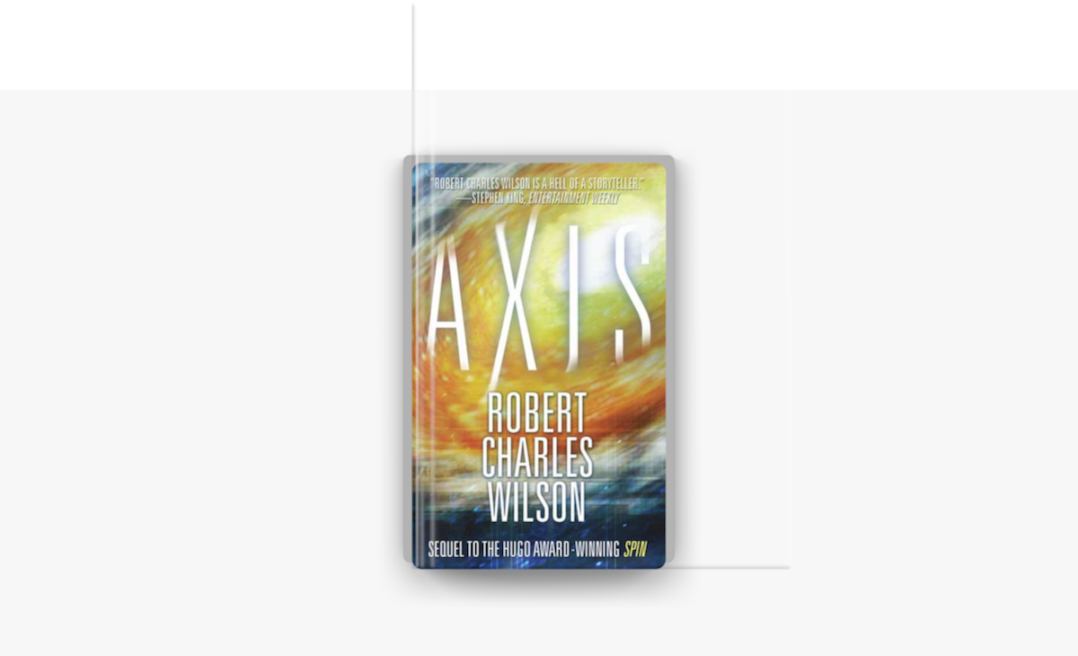 ‎Axis by Robert Charles Wilson on Apple Books