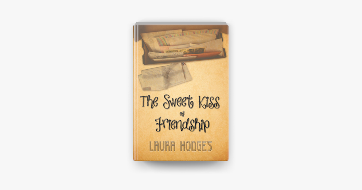 ‎The Sweet Kiss of Friendship by Laura Hodges on Apple Books