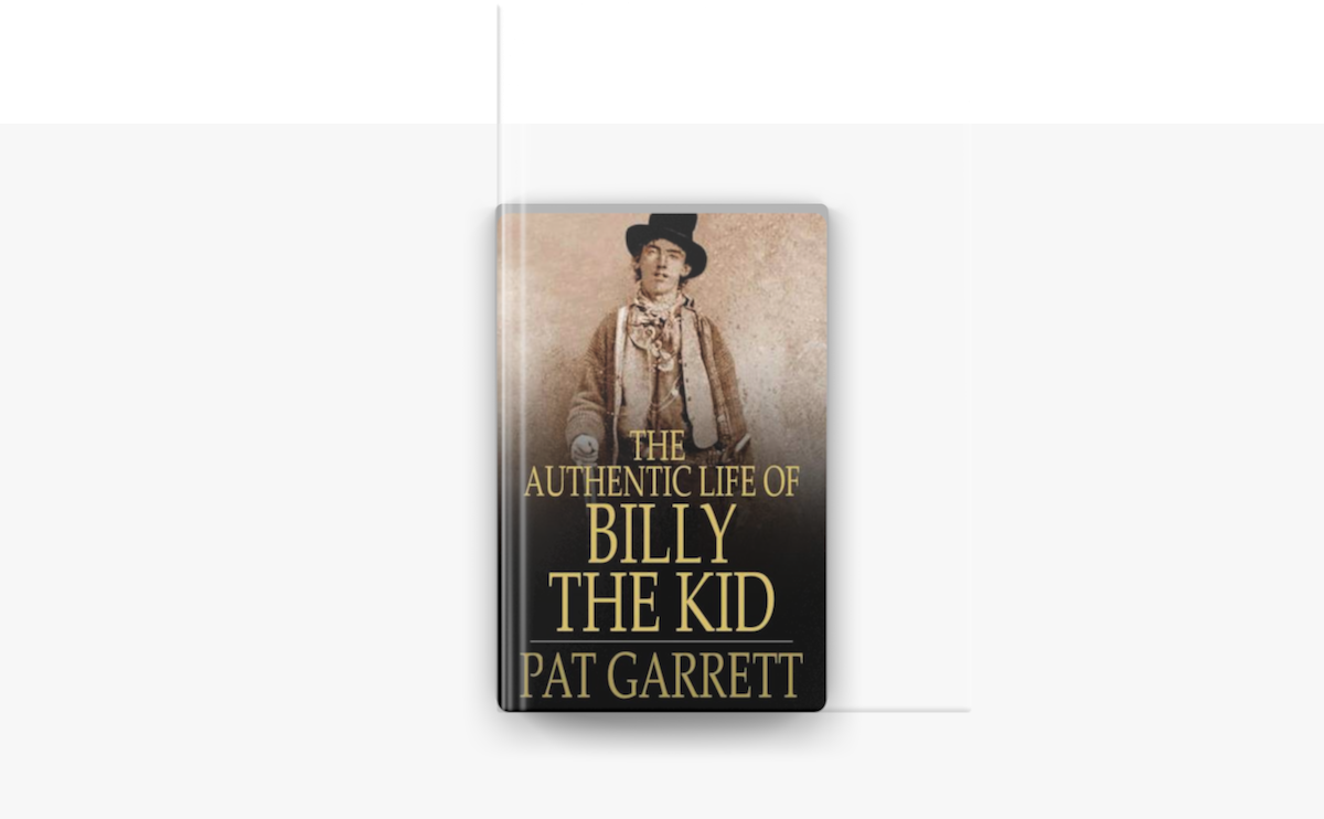 ‎The Authentic Life of Billy, The Kid by Pat Garrett & Ash Upson on ...