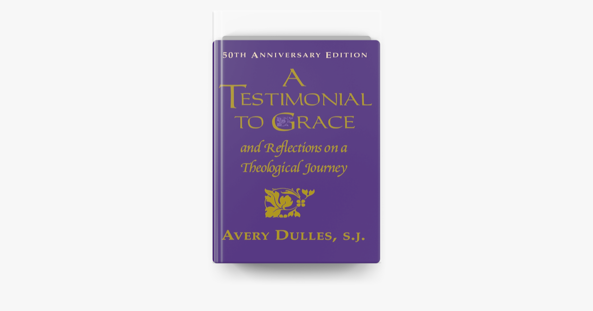 ‎A Testimonial to Grace by Avery Dulles, S. J. on Apple Books