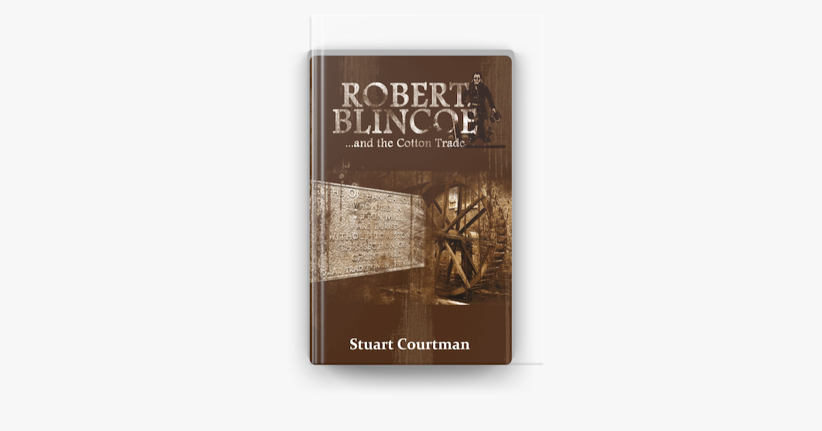 ‎Robert Blincoe and the Cotton Trade by Stuart Courtman on Apple Books