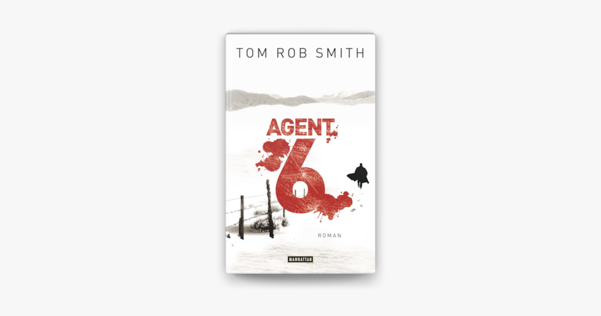 ‎Agent 6 by Tom Rob Smith on Apple Books