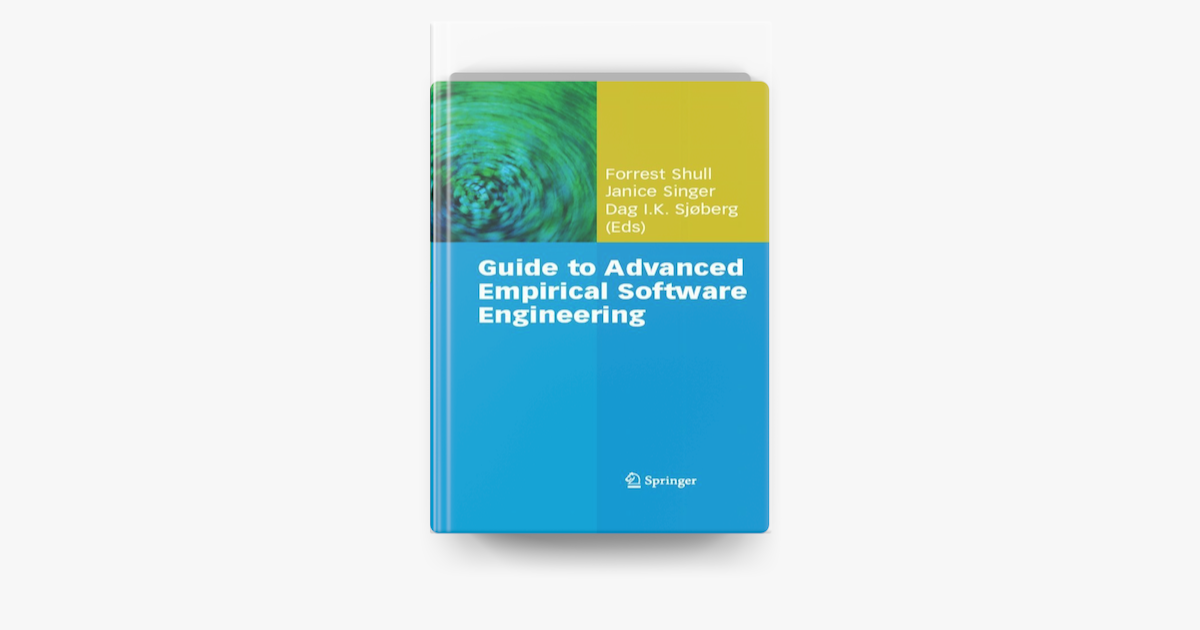 ‎Guide to Advanced Empirical Software Engineering by Forrest Shull, Janice Singer & Dag I. K ...