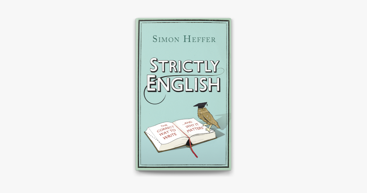 ‎Strictly English by Simon Heffer on Apple Books