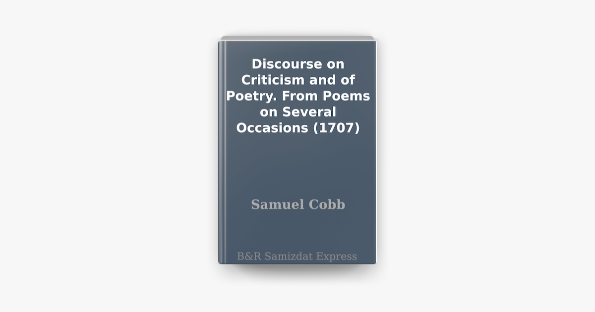 ‎Discourse on Criticism and of Poetry. From Poems on Several Occasions ...