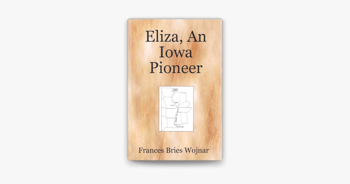 ‎Eliza, an Iowa Pioneer de Frances Bries Wojnar en Apple Books