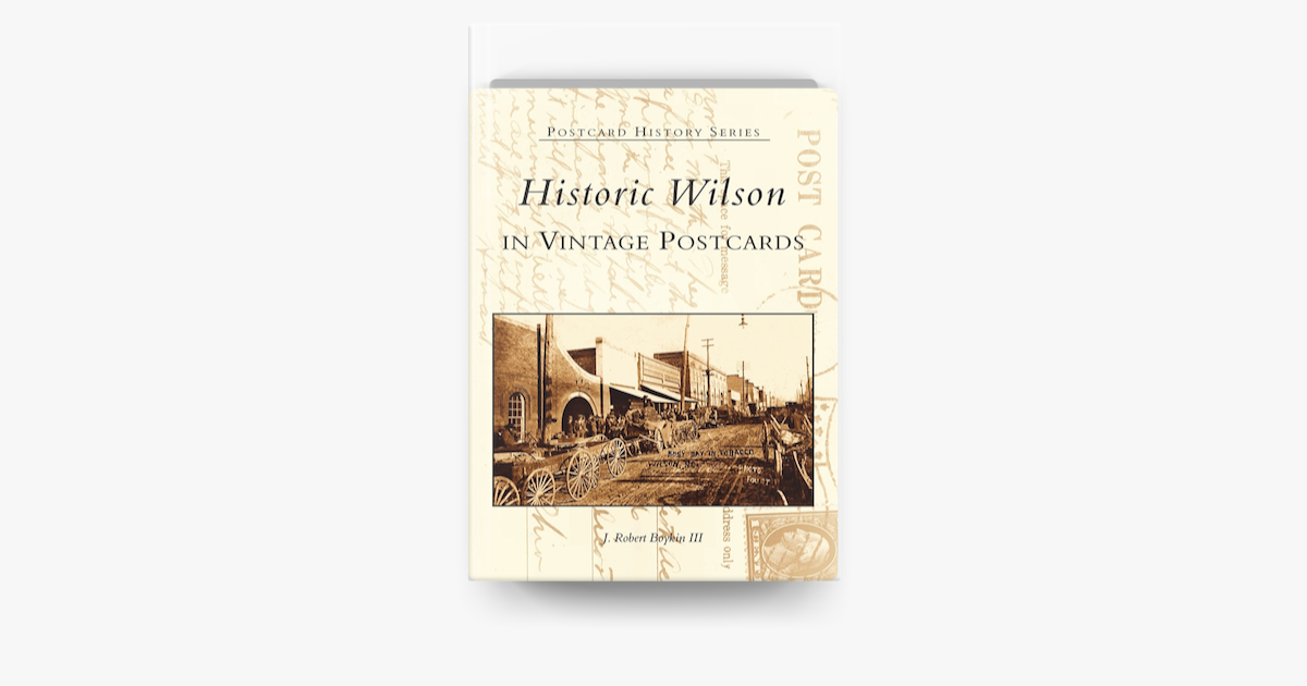 ‎Historic Wilson in Vintage Postcards by J. Robert Boykin III (ebook ...
