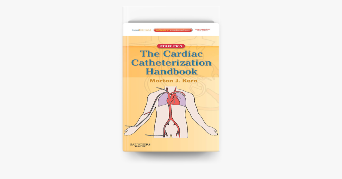 ‎Cardiac Catheterization Handbook E-Book by Morton J. Kern MD, MSCAI ...