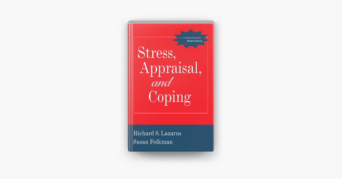‎Stress, Appraisal, and Coping by Richard S. Lazarus PhD & Susan ...