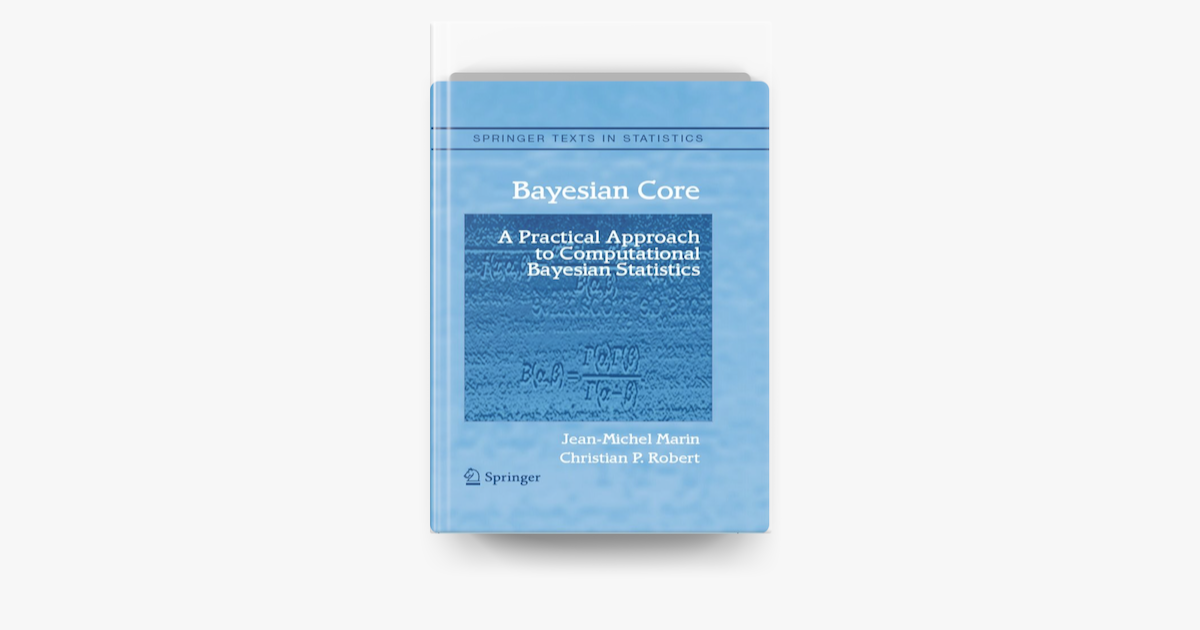 bayesian Core A Practical Approach To Computational Bayesian Statistics By Jean Michel Marin