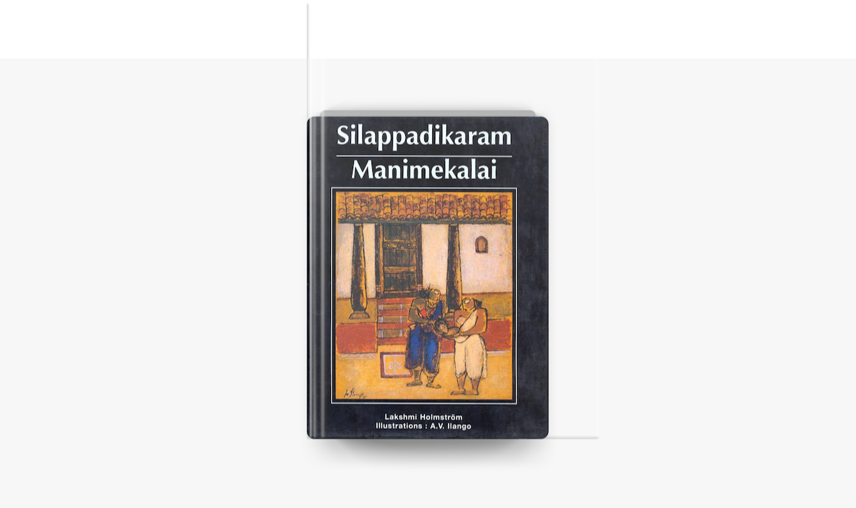 ‎Silappadikaram and Manimekalai by Lakshmi Holmström & A. V. Ilango on ...
