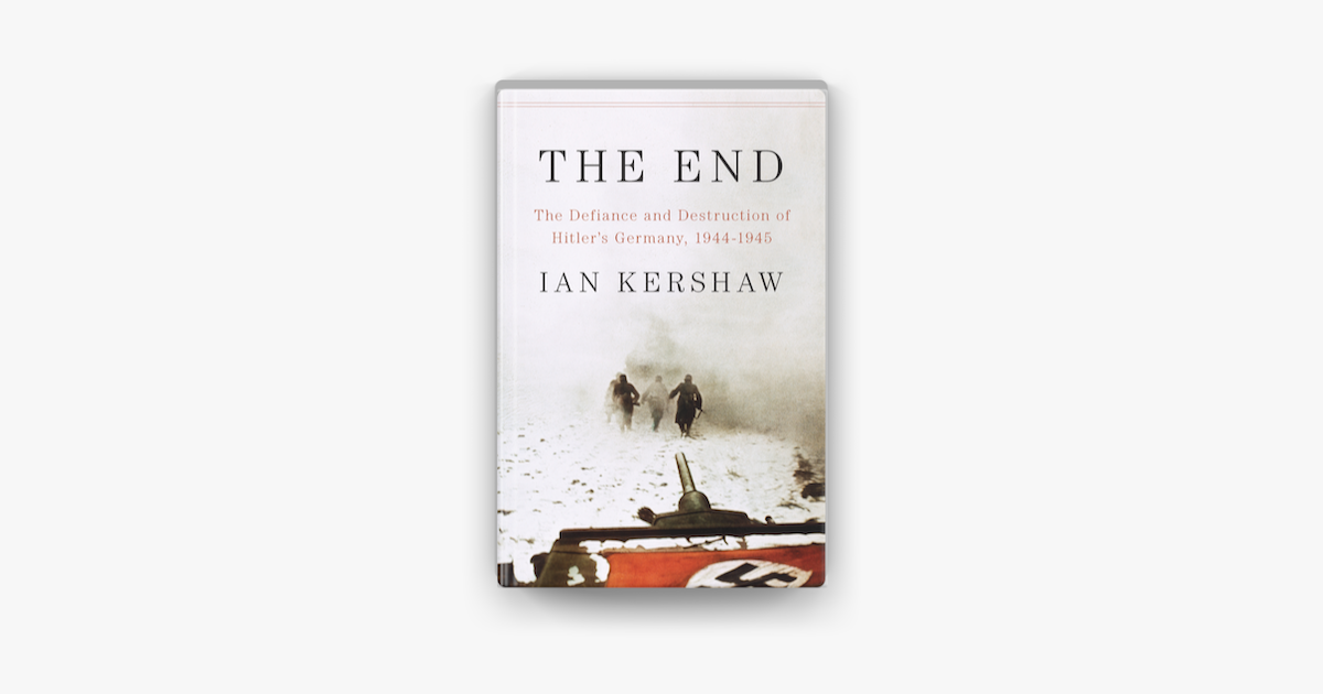 ‎The End by Ian Kershaw on Apple Books