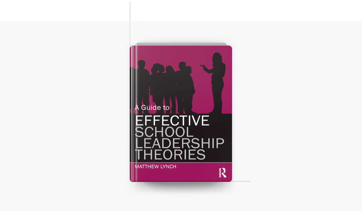 ‎A Guide to Effective School Leadership Theories by Matthew Lynch on ...