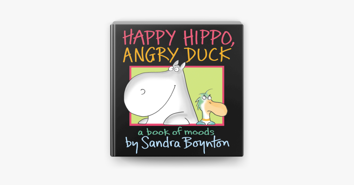 ‎Happy Hippo, Angry Duck by Sandra Boynton on Apple Books