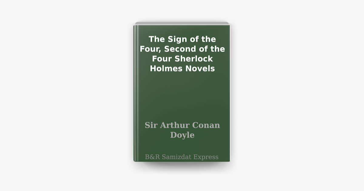 ‎The Sign of the Four, Second of the Four Sherlock Holmes Novels de ...