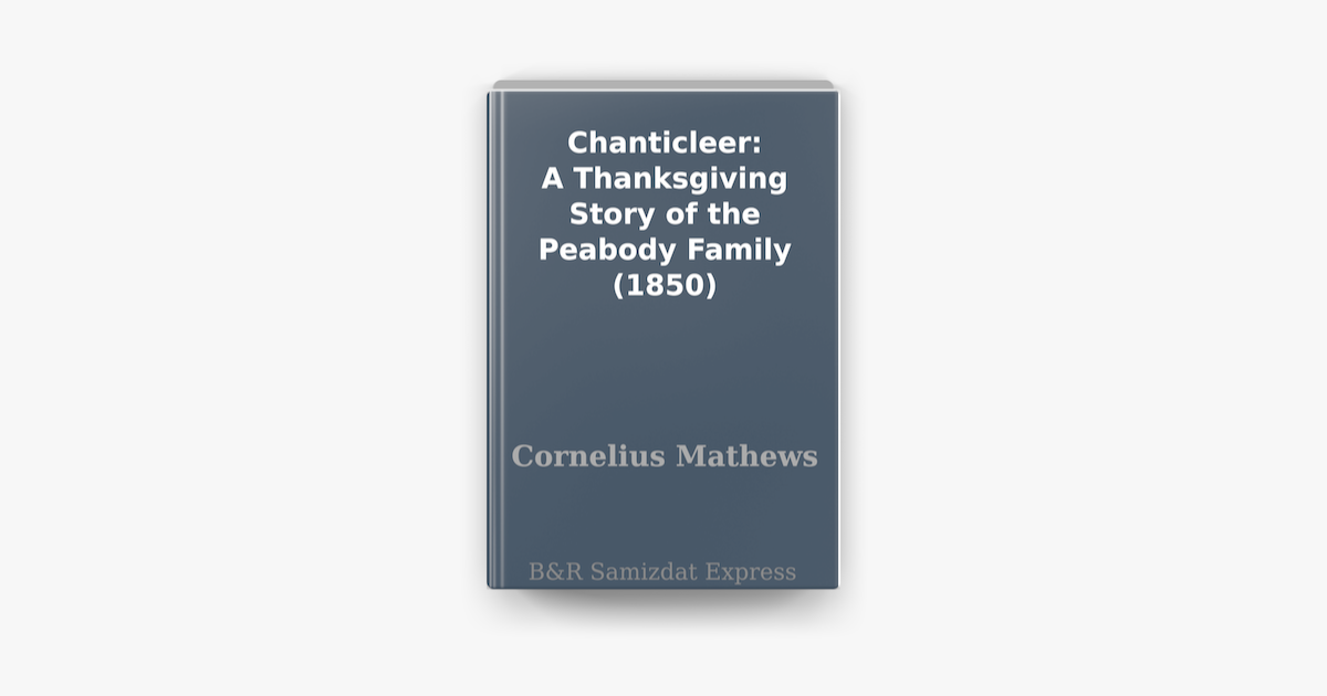 ‎Chanticleer: A Thanksgiving Story of the Peabody Family (1850) de ...