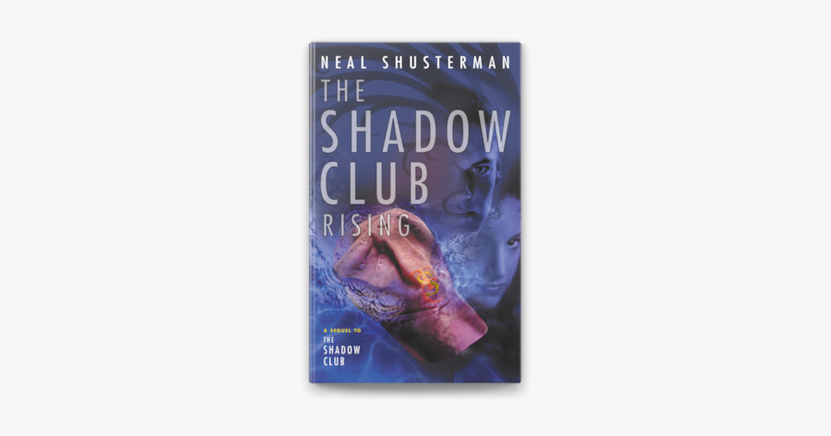 ‎The Shadow Club Rising by Neal Shusterman on Apple Books