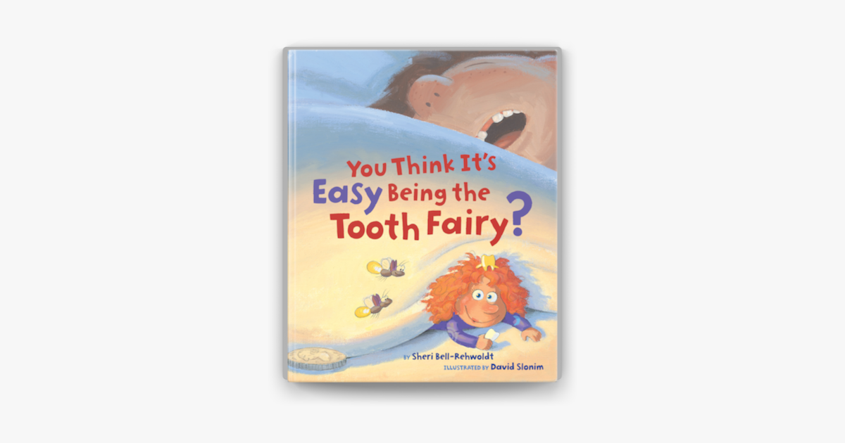 ‎You Think It's Easy Being the Tooth Fairy? by Sheri Bell-Rehwoldt on ...