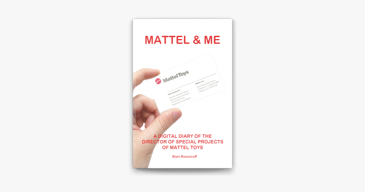 ‎MATTEL & ME by Stan Resnicoff on Apple Books