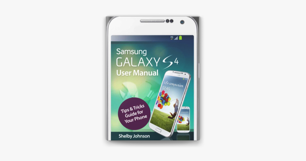 ‎Samsung Galaxy S4 User Manual: Tips & Tricks Guide for Your Phone! by ...