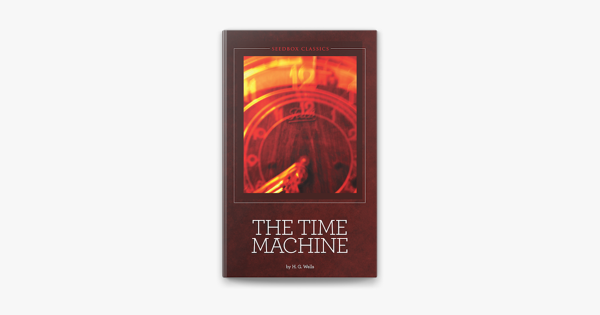 ‎The Time Machine by H.G. Wells on Apple Books
