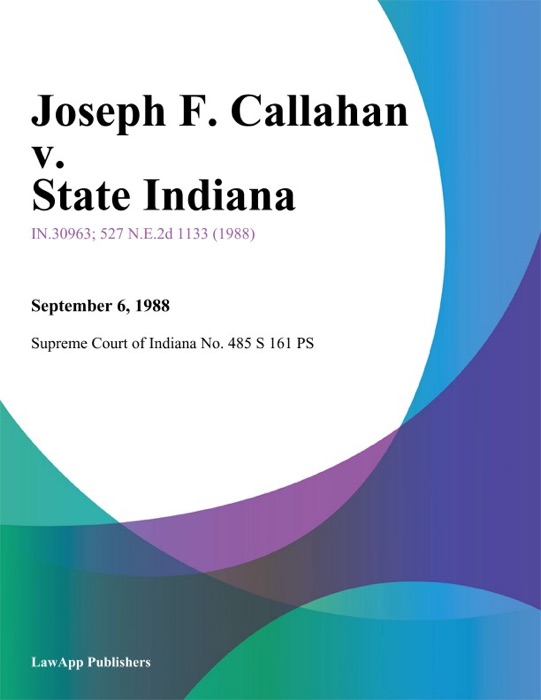 [Download] "Joseph F. Callahan v. State Indiana" by Court of Special ...