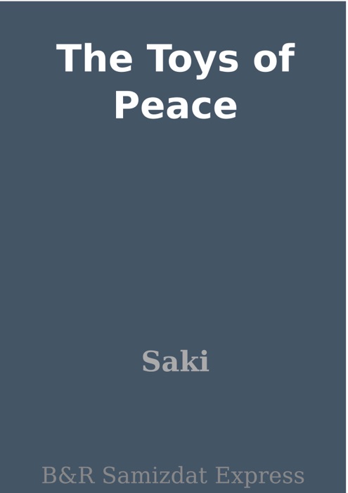 [Download] "The Toys of Peace" by Saki " Book PDF Kindle ePub Free ...