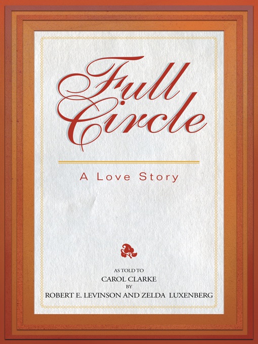 (DOWNLOAD) "Full Circle: A Love Story" by Robert E. Levinson, Zelda ...