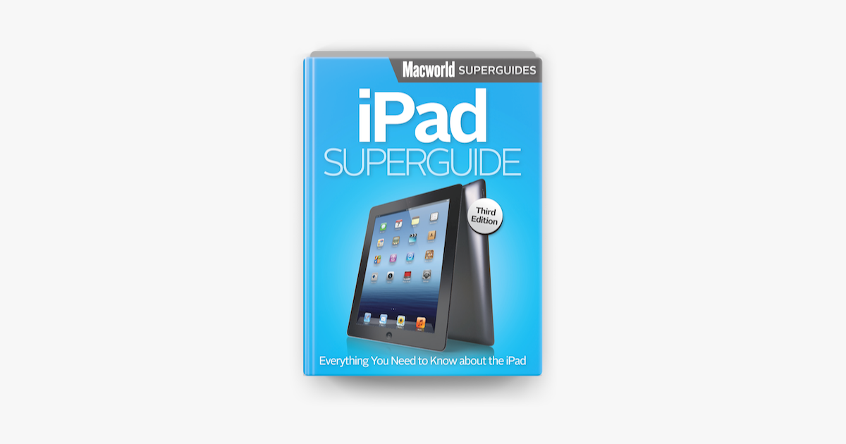 ‎iPad Superguide, Third Edition by Macworld Editors on Apple Books