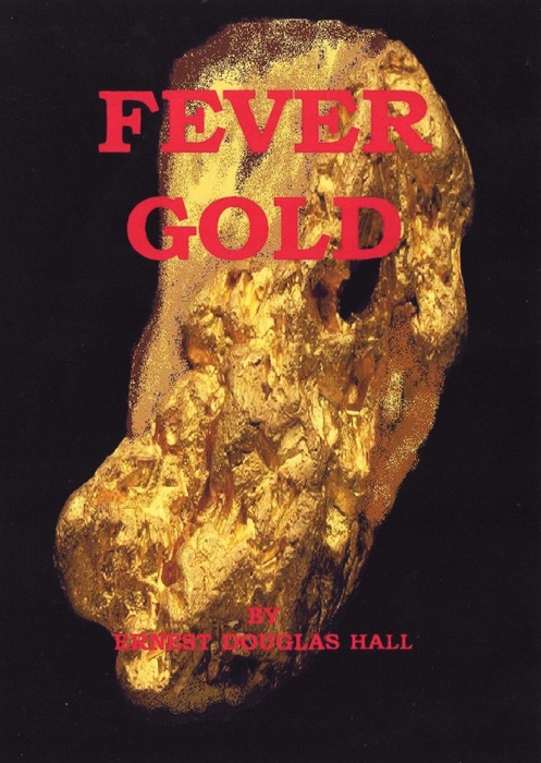 Download ~ Gold Fever " by Ernest Douglas Hall ~ Book PDF Kindle ePub ...