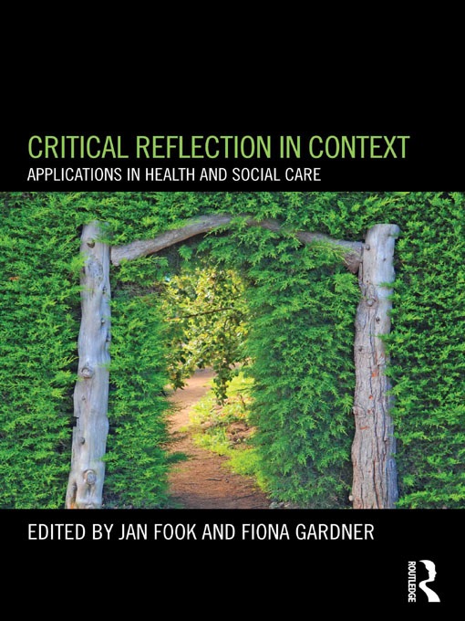 [DOWNLOAD] "Critical Reflection in Context" by Jan Fook & Fiona Gardner ...