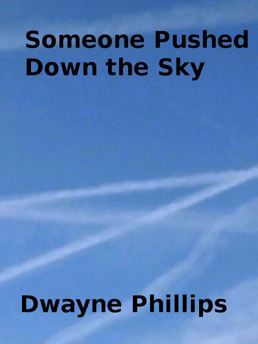 Download ~ Someone Pushed Down the Sky # by Dwayne Phillips ~ eBook PDF ...