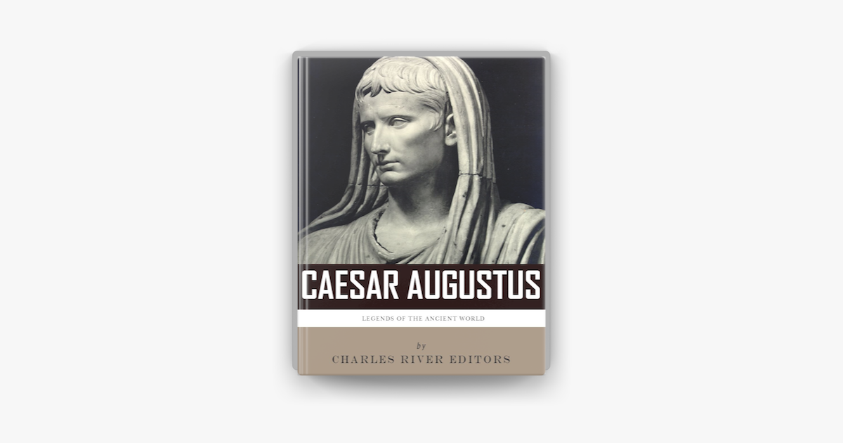 ‎Legends of the Ancient World: The Life and Legacy of Caesar Augustus ...
