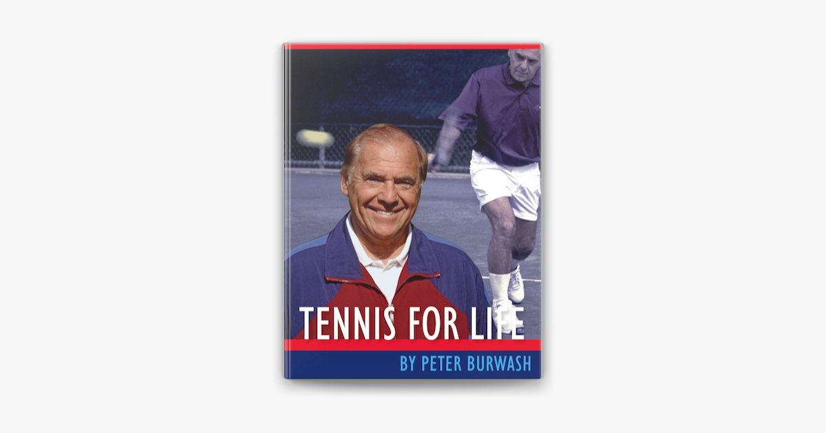‎Tennis for Life by Peter Burwash & John Tullius on Apple Books