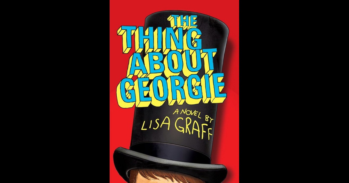 The Thing About Georgie by Lisa Graff on iBooks