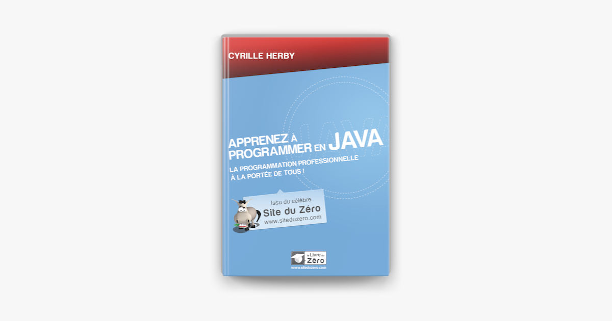 Apprenez à programmer en Java écrit par Cyrille Herby sur Apple Books Apprenez à programmer en Java écrit par Cyrille Herby sur Apple Books