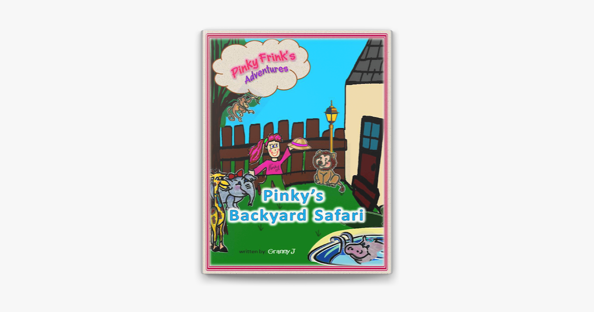 ‎Pinky's Backyard Safari - Pinky Frink's Adventures by Granny J on ...