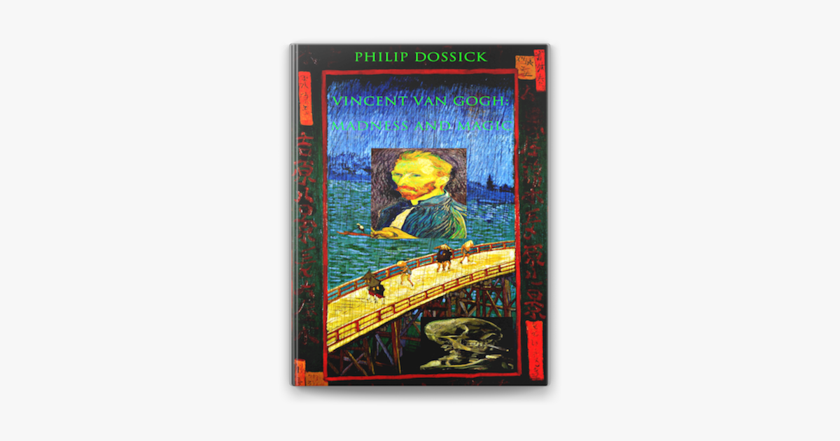 ‎Vincent Van Gogh: Madness and Magic của Philip Dossick trên Apple Books