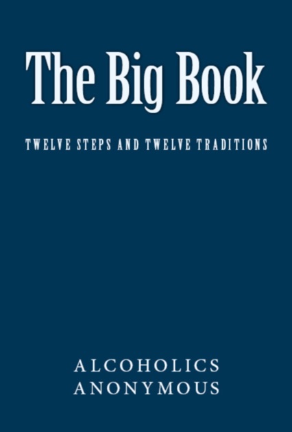 The Big Book of Alcoholics Anonymous by Alcoholic Anonymous on Apple Books