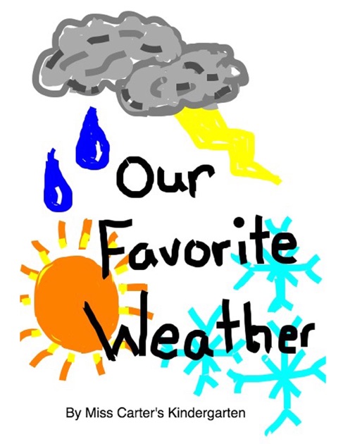 Our Favorite Weather by Miss Carter's Kindergarten Class on iBooks