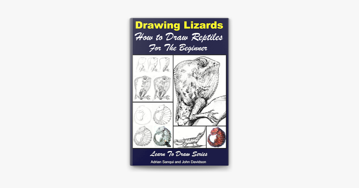 ‎Drawing Lizards: How to Draw Reptiles For the Beginner by Adrian ...