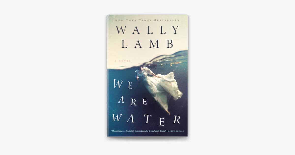 ‎We Are Water by Wally Lamb on Apple Books