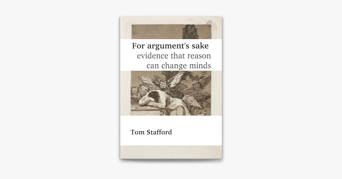 ‎For Argument's Sake: Evidence That Reason Can Change Minds by Tom Stafford on Apple Books
